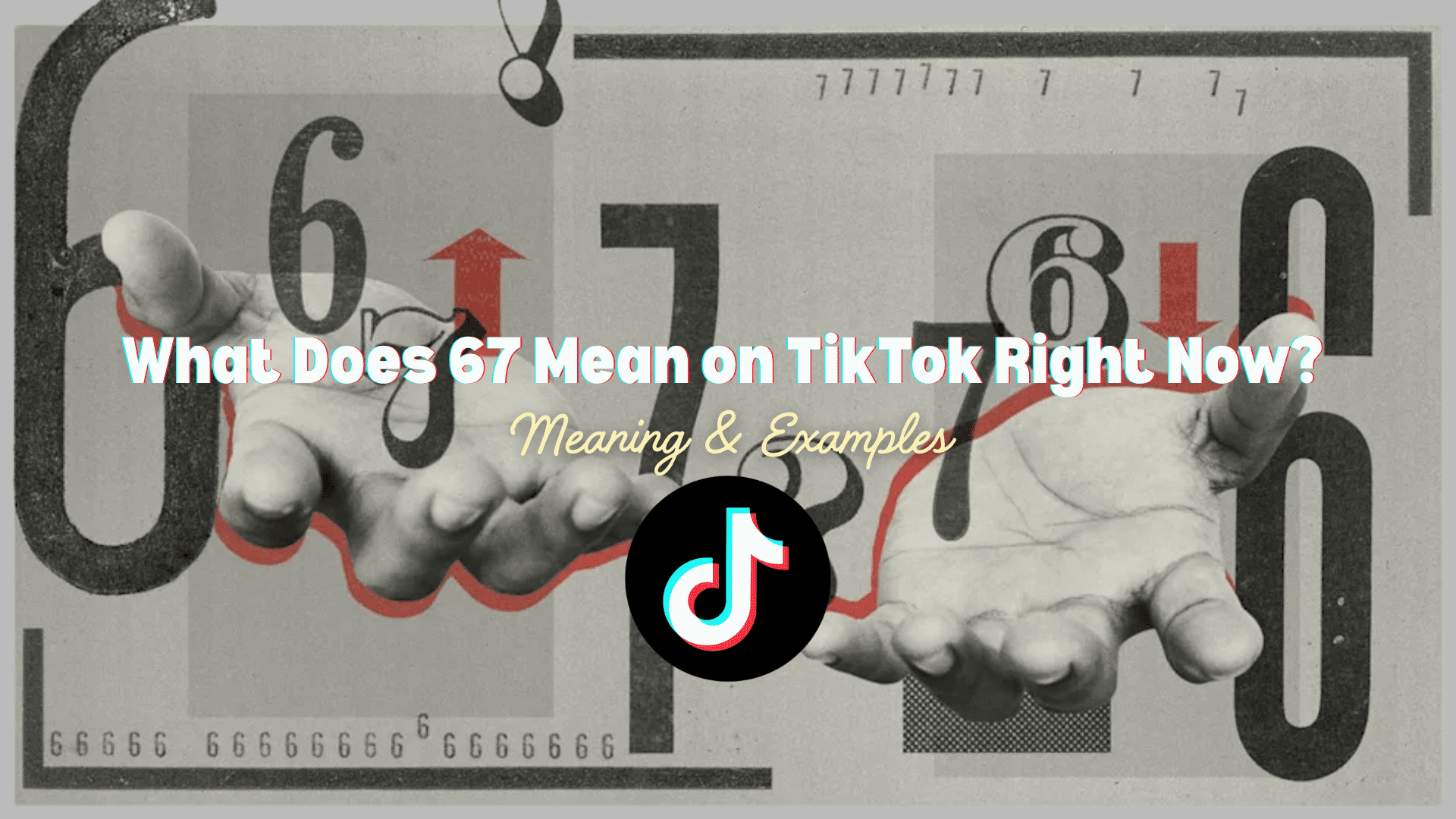 What Does 67 Mean on TikTok Right Now? Meaning & Examples - Build My Plays